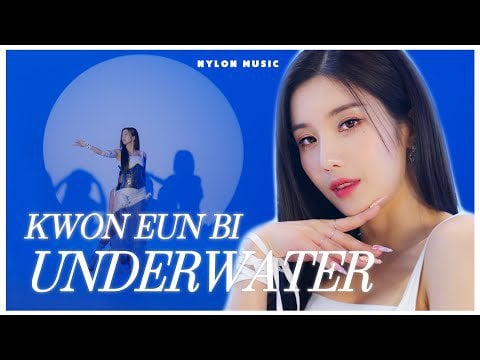 221014 Kwon Eunbi – Underwater (NYLON MUSIC Performance Video) – KPOP NSFW