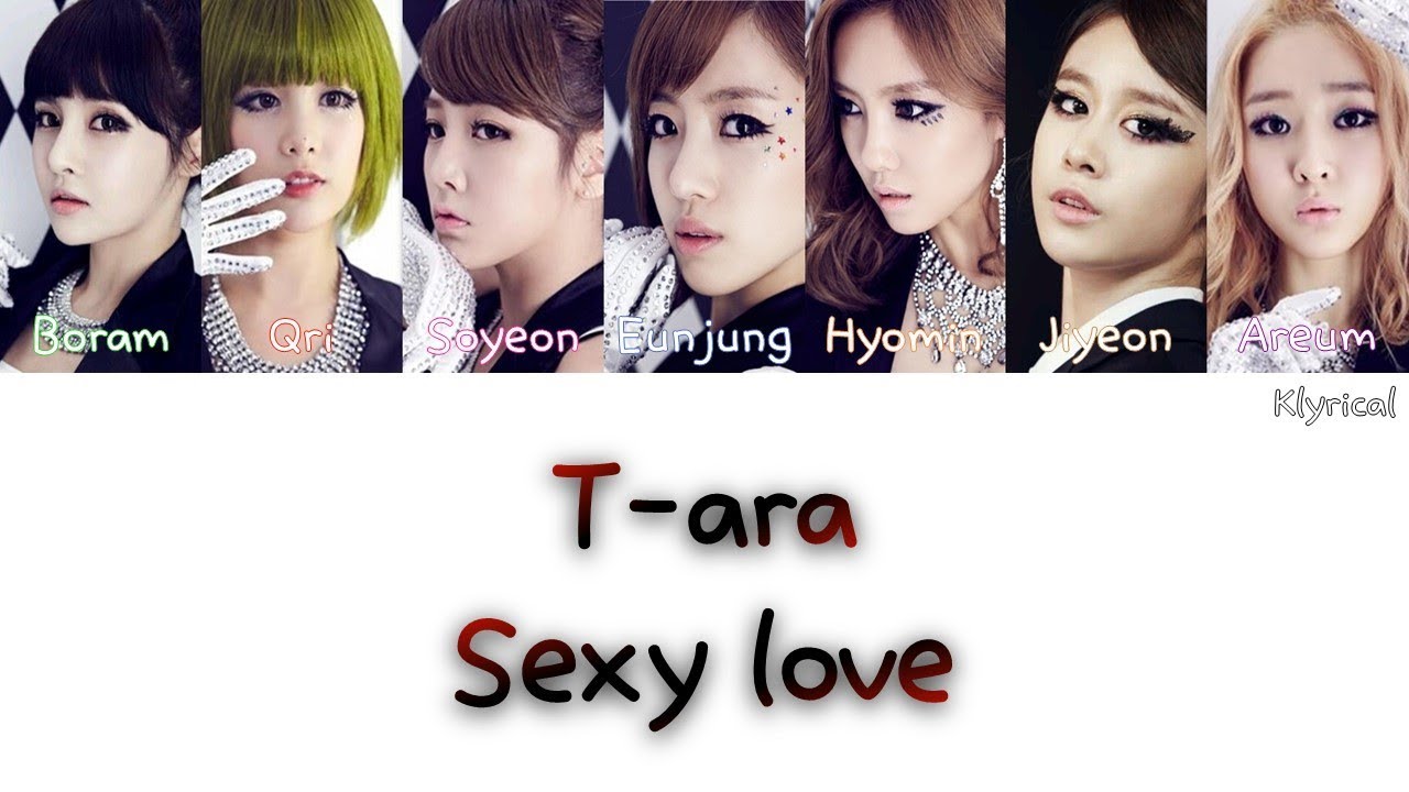 T-ARA (티아라) - Sexy Love [Han/Rom/Eng] Color Coded Lyrics - KPOP NSFW